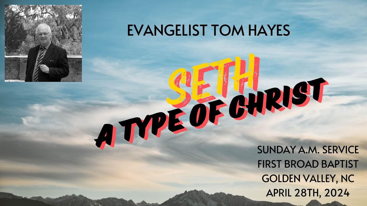 Seth - A Type of Christ - Spring Revival 2024 - YouTube