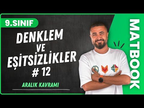 Aralık Kavramı | Denklem ve Eşitsizlikler 12 | 9.SINIF MATEMATİK MatBook | 2024