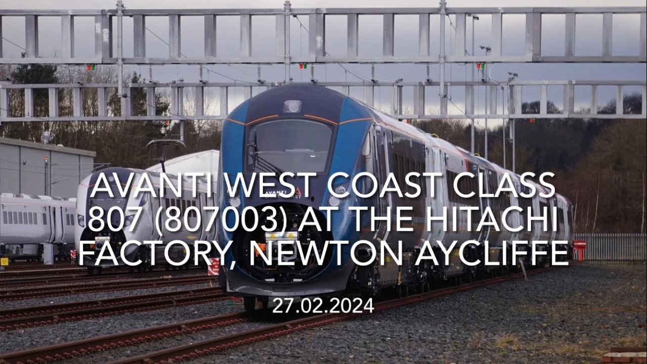 Avanti West Coast Class 807 (807003) at the Hitachi Factory, Newton ...