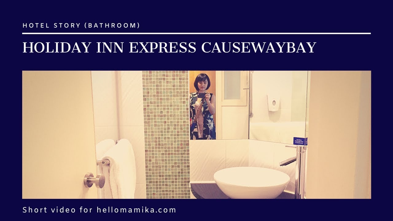 HOLIDAY INN EXPRESS CAUSEWAY BAY - BATHROOM - YouTube