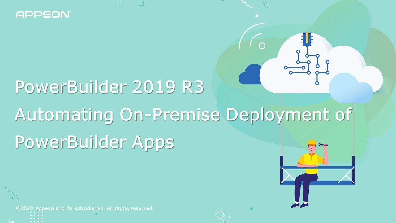 PowerBuilder 2019 R3: Automating On-Premise Deployment of PowerBuilder ...