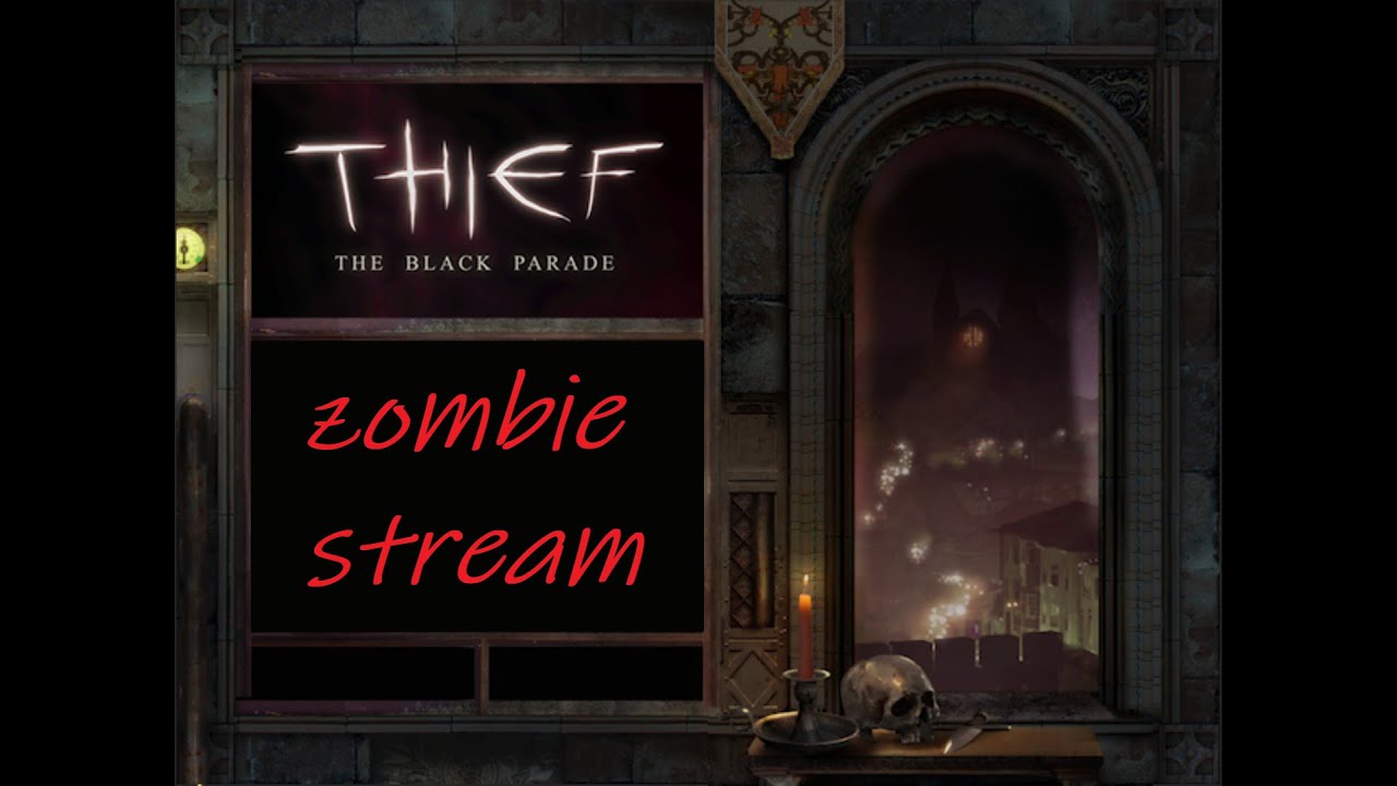 Zombie TV - Thief: The Black Parade #3 - YouTube
