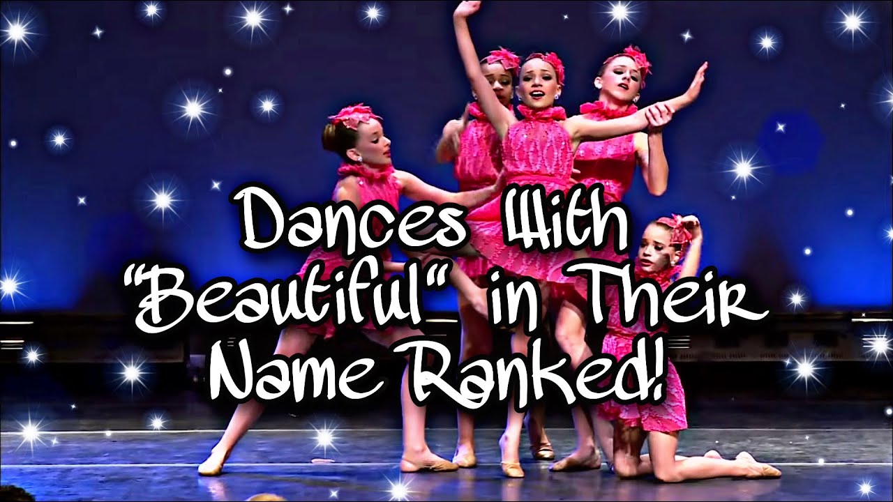 Dances With "Beautiful" in Their Name Ranked // Dance Moms - YouTube
