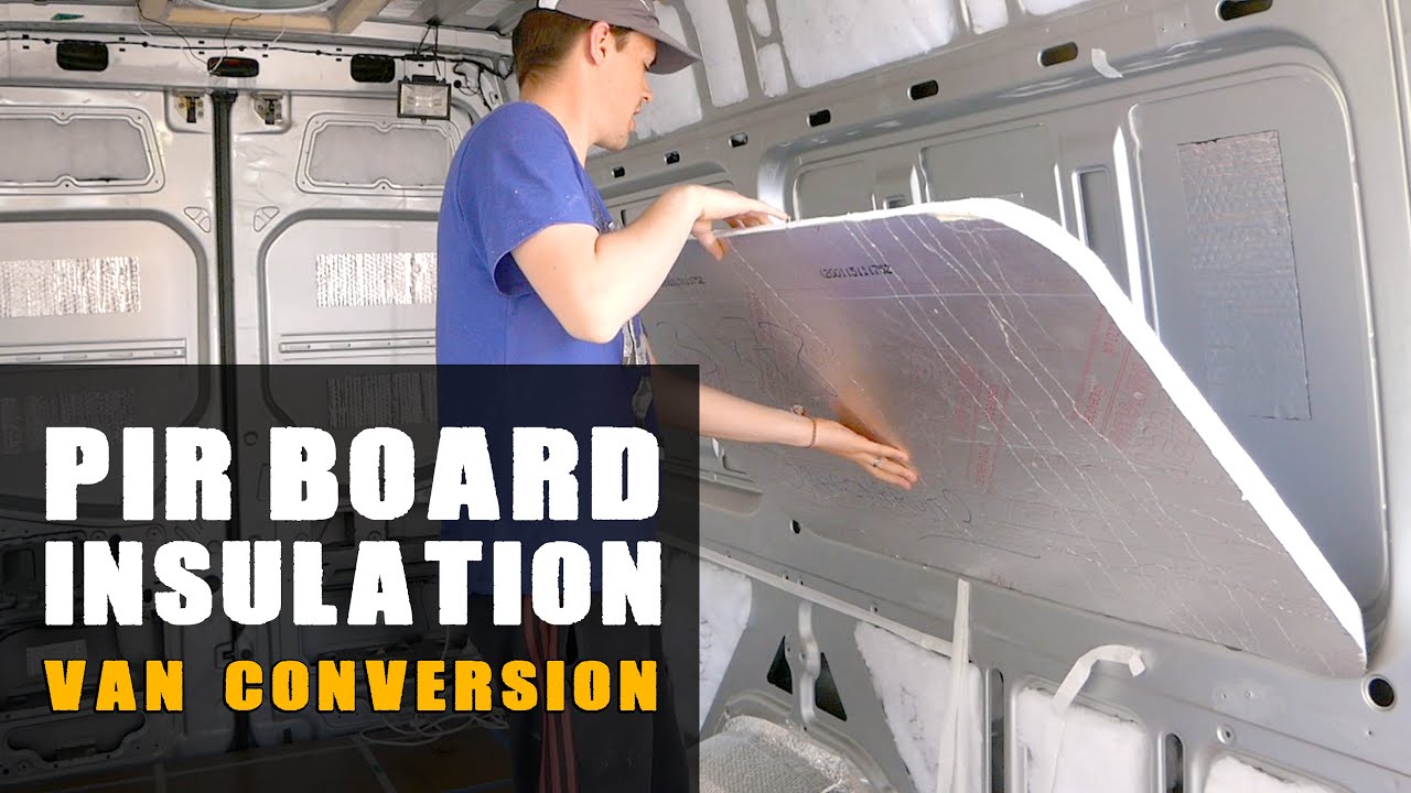 The BEST Material to Insulate a Campervan? Sprinter/Crafter Van ...