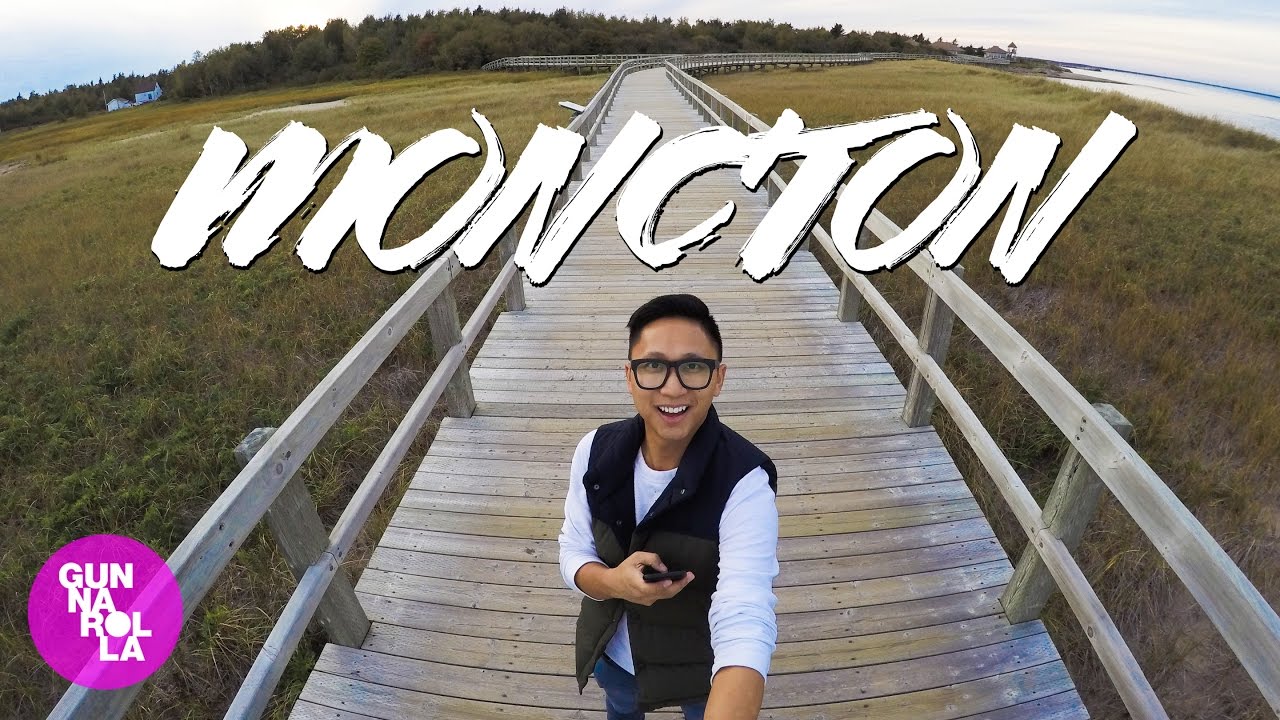 Moncton, New Brunswick: One Place in Canada That You Must Visit - YouTube