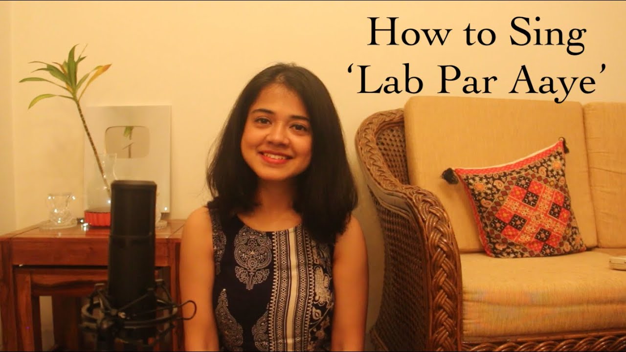 How to Sing 'Lab Par Aaye' | Song Tutorial | Chandrani's Online Music ...