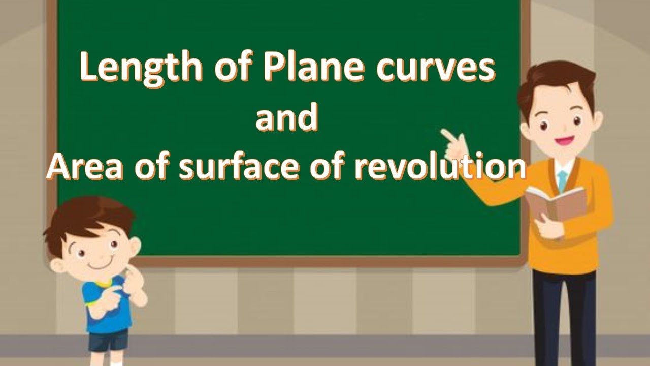 Length of plane Curves and Area of surface of revolution - YouTube