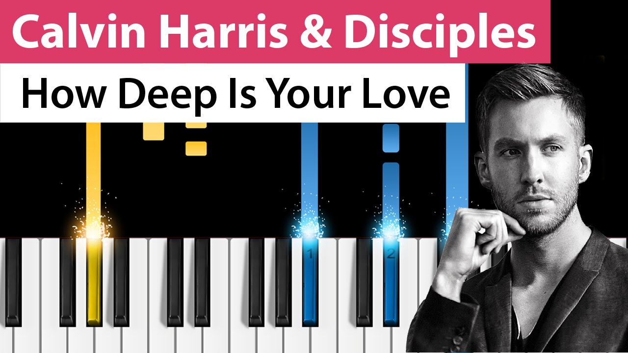 Calvin Harris & Disciples - How Deep Is Your Love - Piano Tutorial ...
