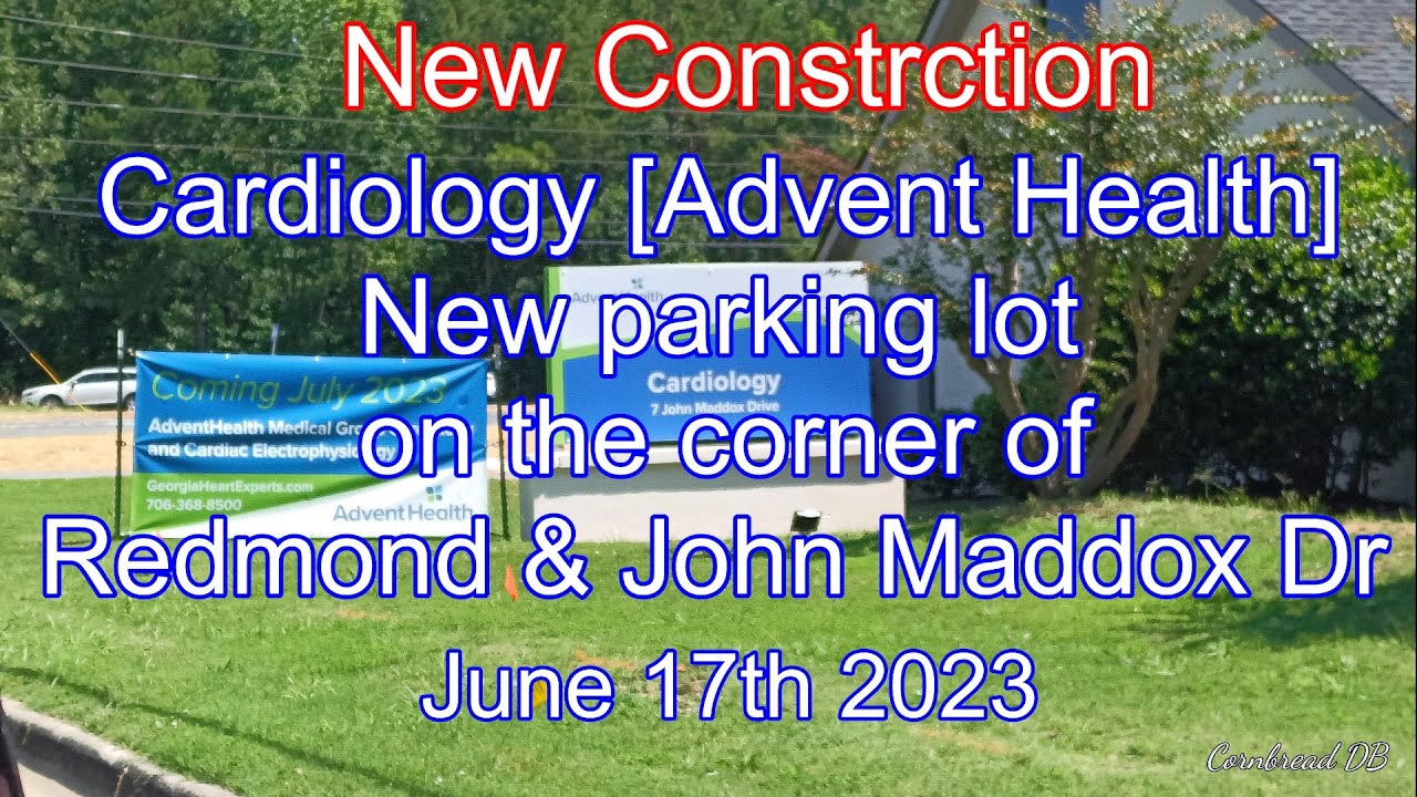 Cardiology [Advent Health] New Construction parking lot on the corner ...