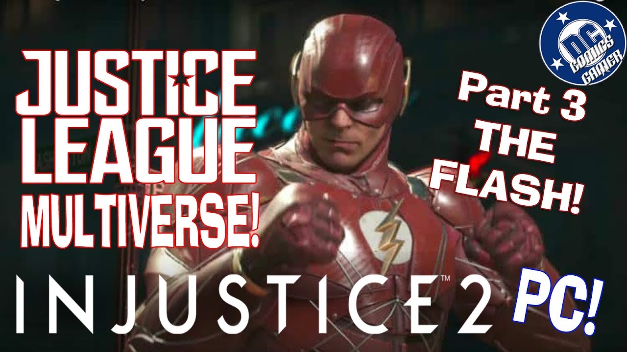 Injustice 2 PC JUSTICE LEAGUE MULTIVERSE #3! The Flash! - YouTube