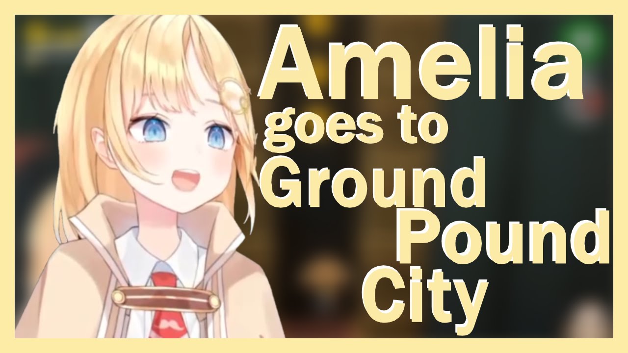 Amelia - Ground Pound City - YouTube