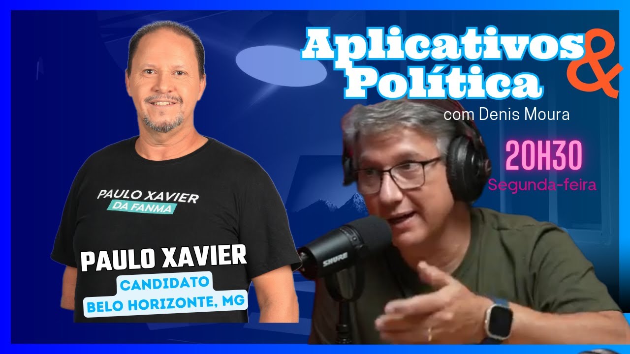 APLICATIVOS E POLÍTICA - CANDIDATO PAULO XAVIER - BELO HORIZONTE #005 - YouTube