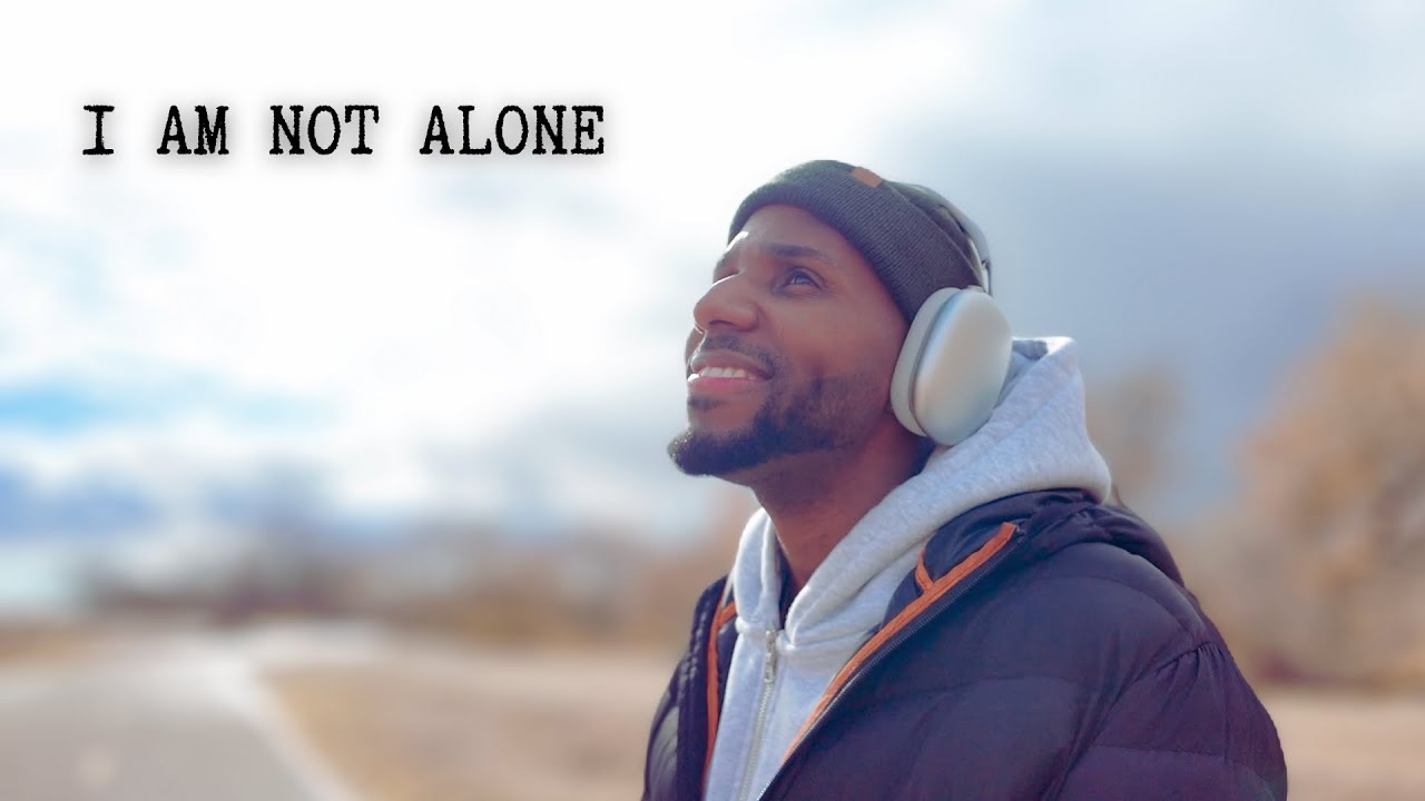 I AM NOT ALONE (MUSIC VIDEO) - YouTube