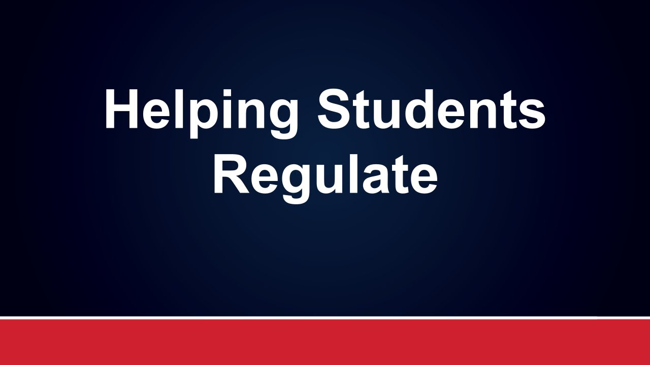 Helping Students Regulate - YouTube