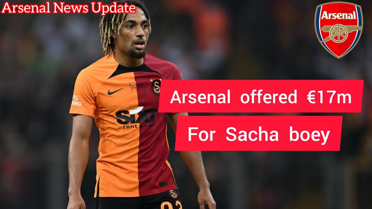 ARSENAL OFFERED €17 MILLION FOR SACHA BOEY - YouTube