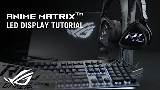 ROG Strix Flare II Animate – AniMe Matrix Tutorial | ROG | Doovi