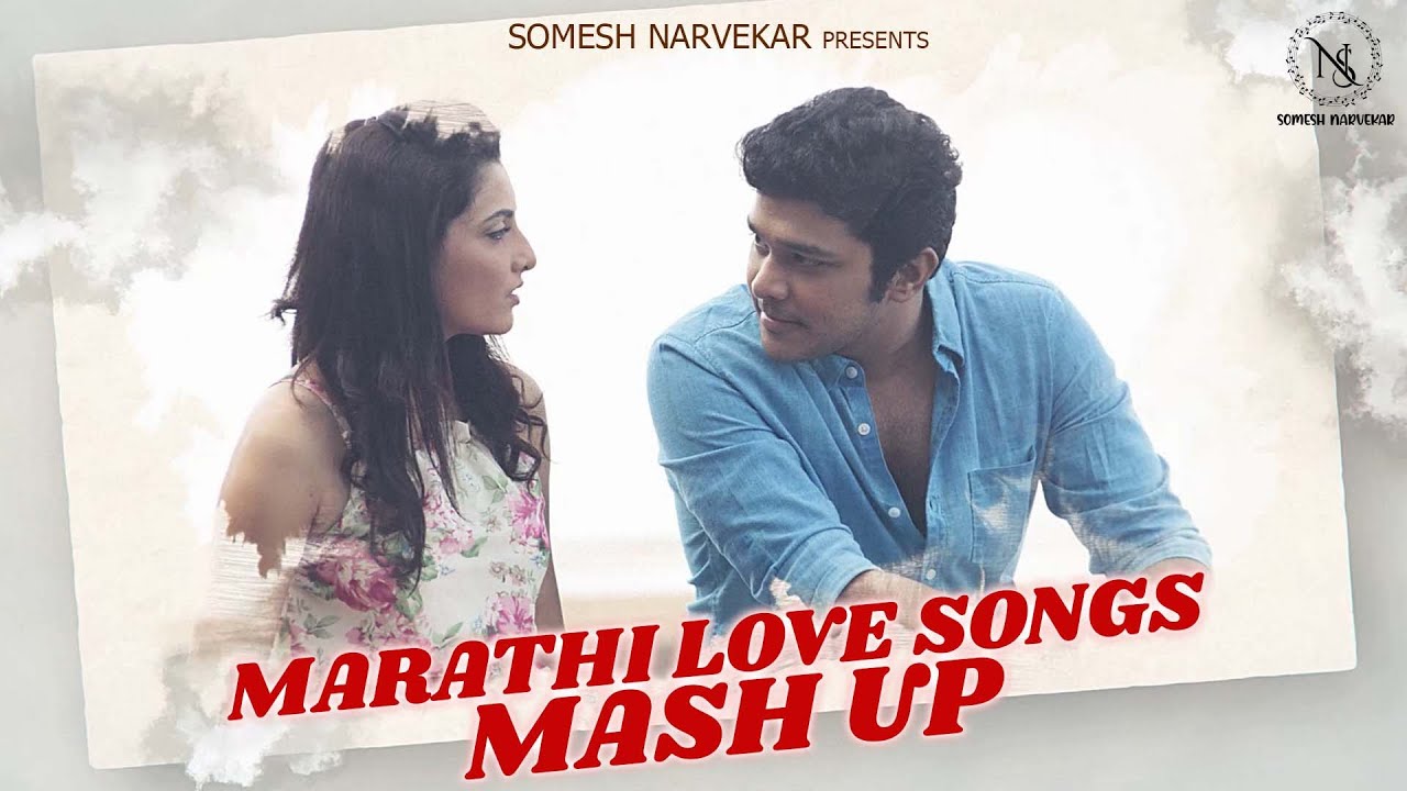Marathi Love Songs Mashup 2022 | Somesh Narvekar | Marathi New Songs ...