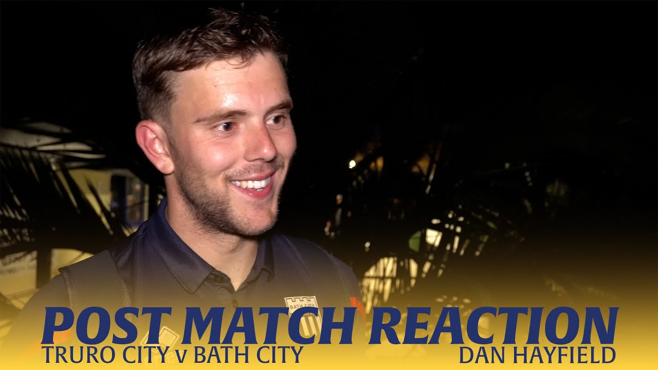 REACTION | Dan Hayfield following Truro City v Bath City - YouTube