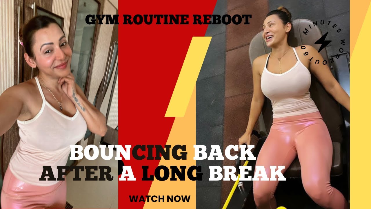 Gym Routine Reboot: Bouncing Back After a Long Break - YouTube