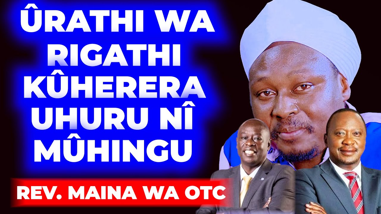 NDÛMÎRÎRI YA ÛRATHI NÎ HINGU - REV MAINA WA OTC - YouTube