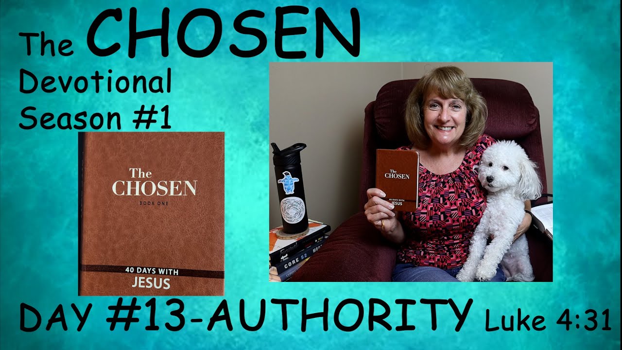 The Chosen Season 1 Devotional Day #13 “AUTHORITY” Read by Nancy Stallard Luke 4:31-32 - Luke 4: ...