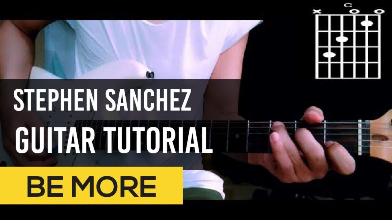 Stephen Sanchez - Be More CHORDS & TABS GUITAR TUTORIAL - YouTube