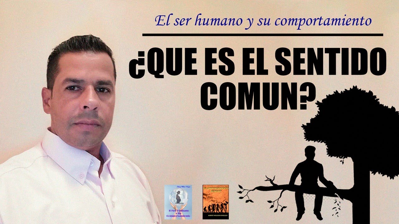 QUE ES EL SENTIDO COMUN - YouTube