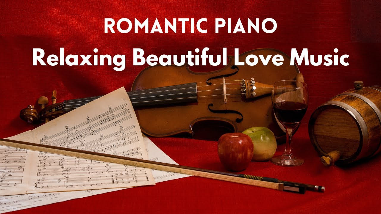 Romantic Piano: Relaxing Beautiful Love Music Playlist - Greatest Hits ...
