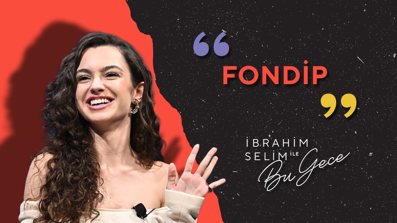 Su Burcu Yazgı Çoşkun ile Fondip – İbrahim Selim ile Bu Gece - YouTube