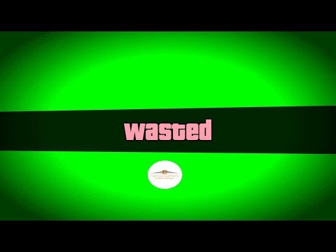 GTA 5- Wasted Effect Green Screen- Free Download