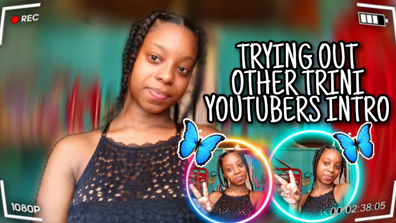 TRYING OUT OTHER TRINI YOUTUBERS INTRO - YouTube