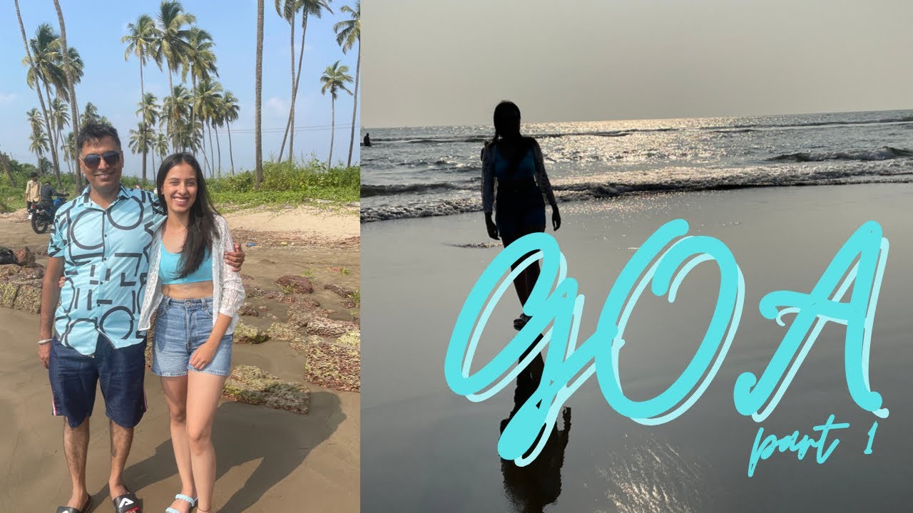 GOA VLOG 🏝 🌊 part 1 - YouTube