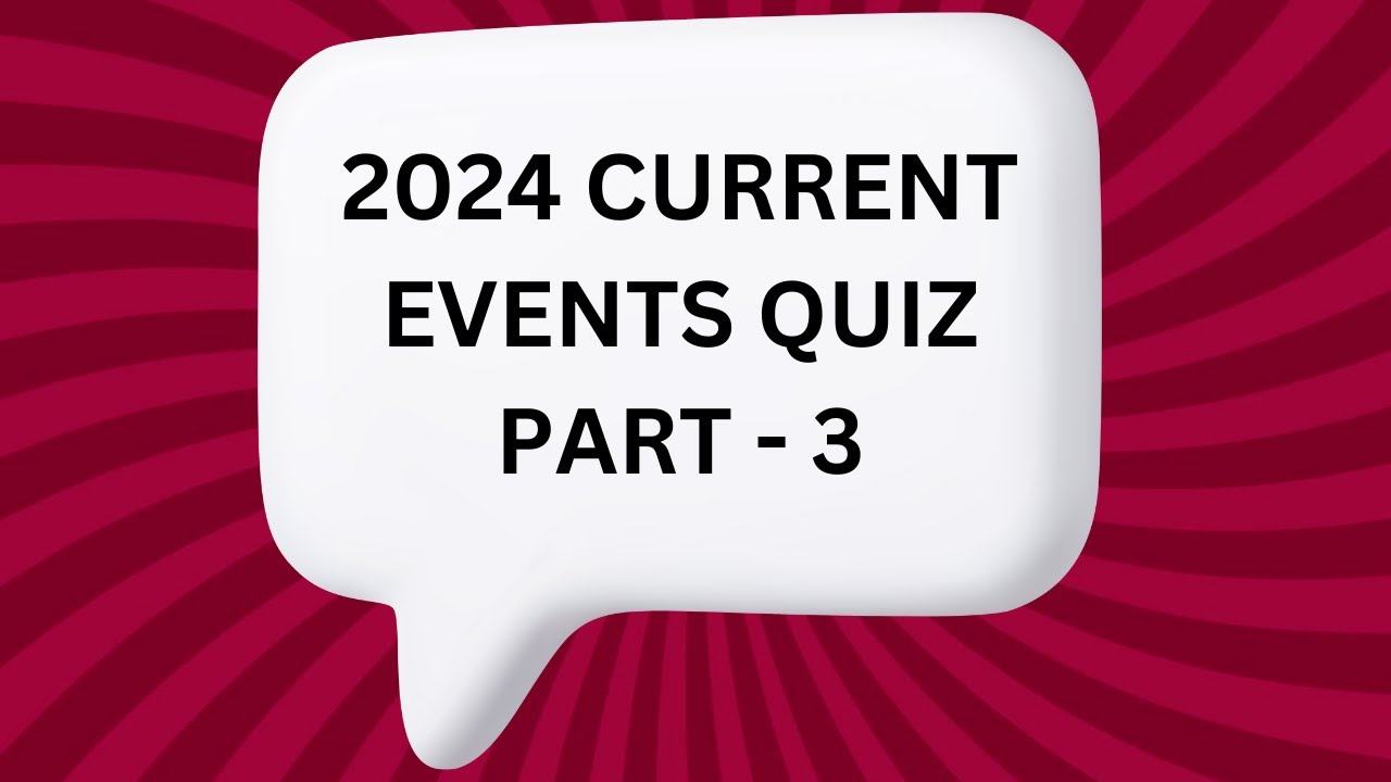 2024 Current Events Challenge: Part 3 – Test Your Knowledge with This ...