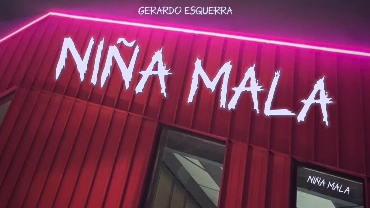 NIÑA MALA - Gerardo Esquerra (Letra) #musica - YouTube