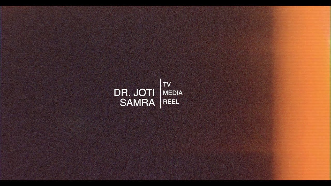 Dr. Joti Samra Media Reel - YouTube