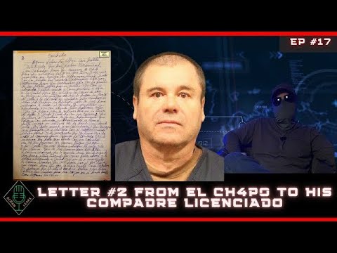 EP #17 PART 2 Letter #2 from el Ch4p0 to his compadre Licenciado - YouTube