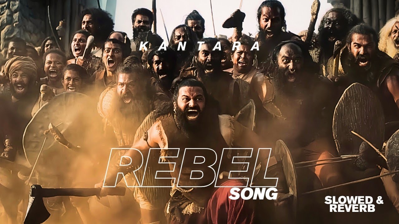 REBEL SONG (SLOWED & REVERB) KANTARA CHAPTER 1 | RISHBH SHETTY |# ...