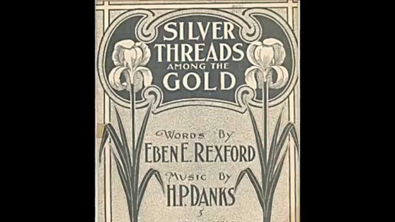 Silver Threads Among the Gold - YouTube