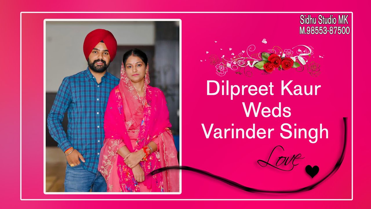 Dilpreet Kaur Weds Varinder Singh - YouTube
