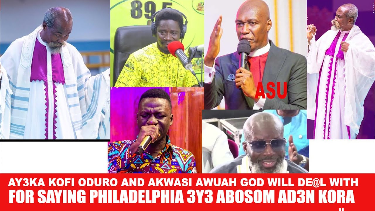 Ay3ka for saying Adom Kyei Dua Philadelphia 3y3 Bosom ,Kofi Oduro and ...