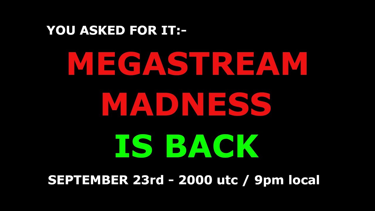 MEGASTREAM MADNESS is back! + Give me a call - YouTube