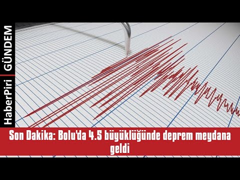 SON DAKİKA: BOLU'DA 4.5 BÜYÜKLÜĞÜNDE DEPREM MEYDANA GELDİ