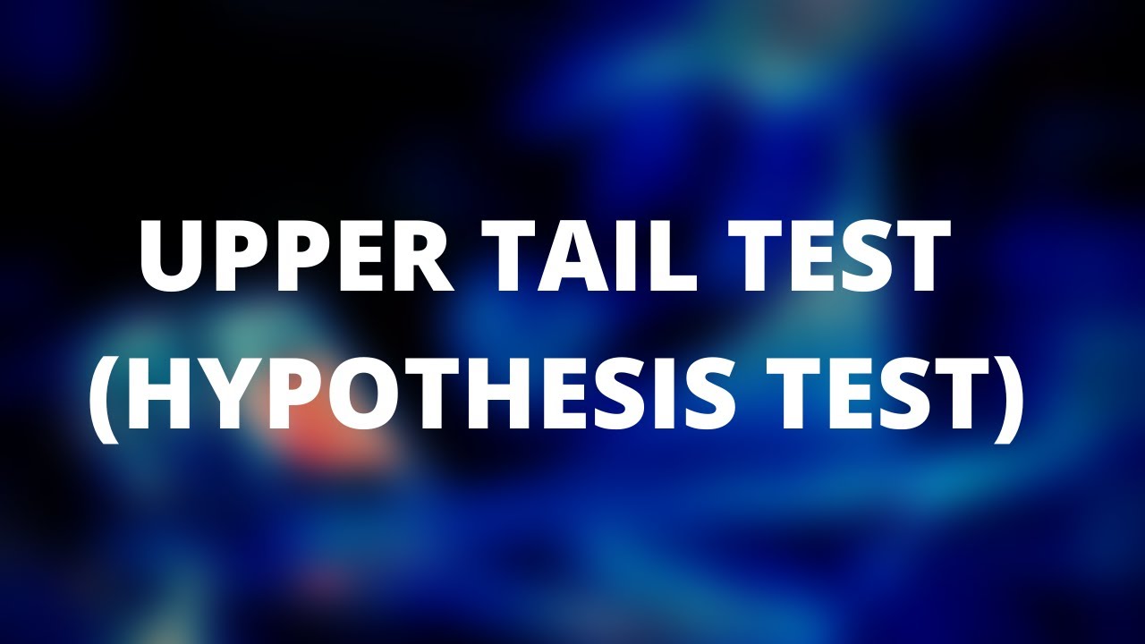 Upper Tail Test of Population Mean with Known Variance | Hypothesis ...