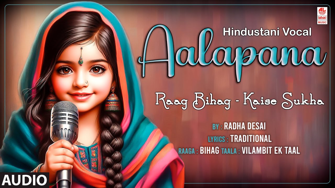 Hindustani Vocal | Aalapana | Raag Bihag - Kaise Sukha | By: Radha ...
