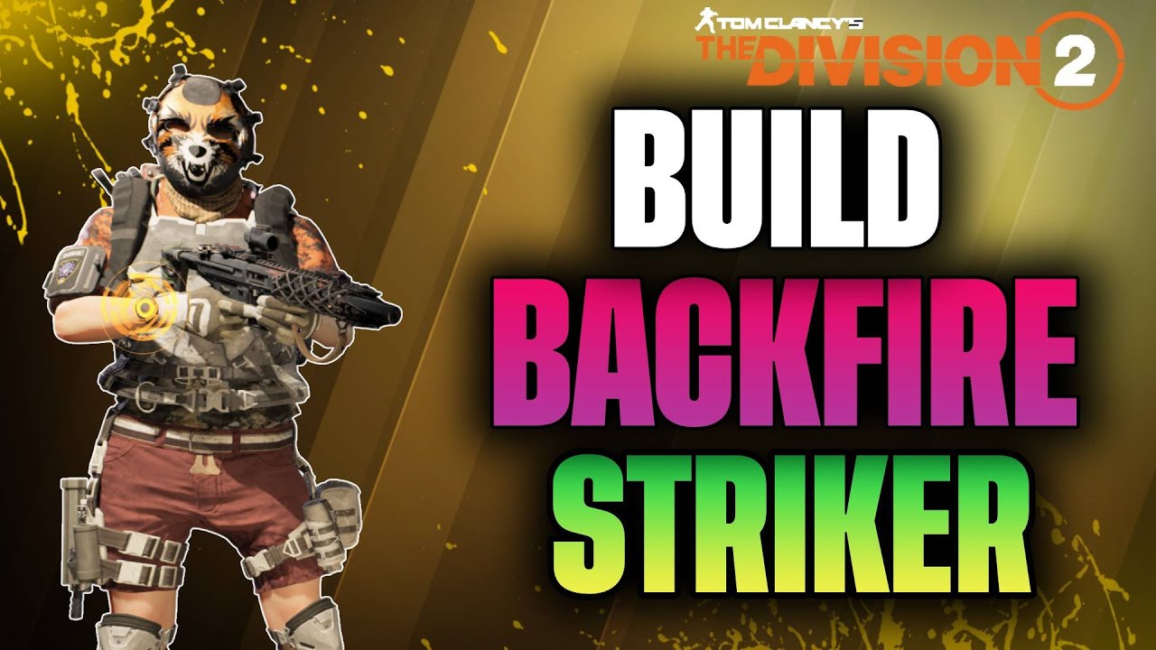 🔥 The Division 2 - HazPro Striker’s Backfire Build Tank & DPS ! - YouTube