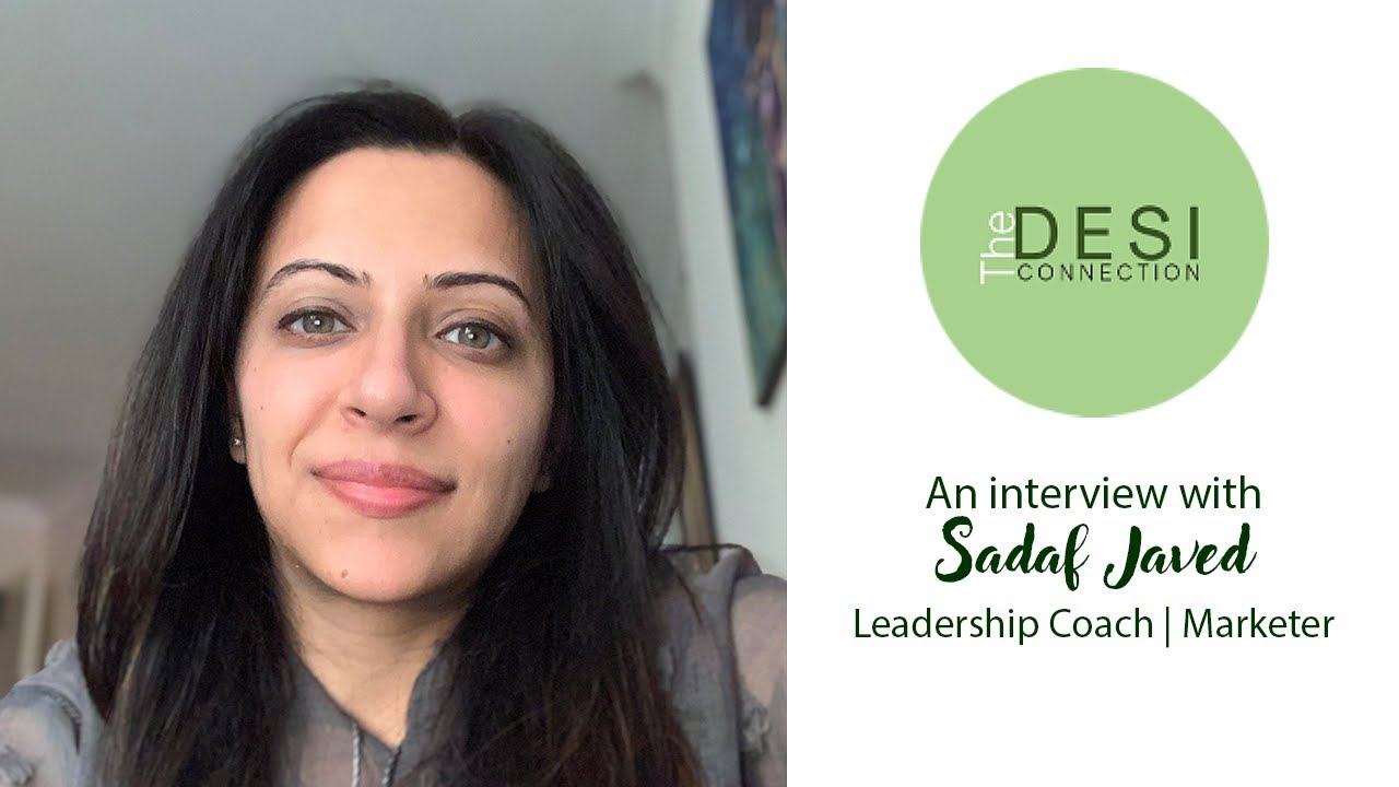S01E07 The Desi Connection - Sadaf Javed Leadership Coach / Marketer ...
