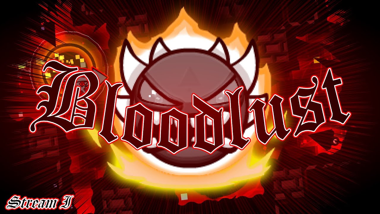 🔴THE BLOODMOON RISES | Bloodlust 45% | Geometry Dash | Stream 1 - YouTube