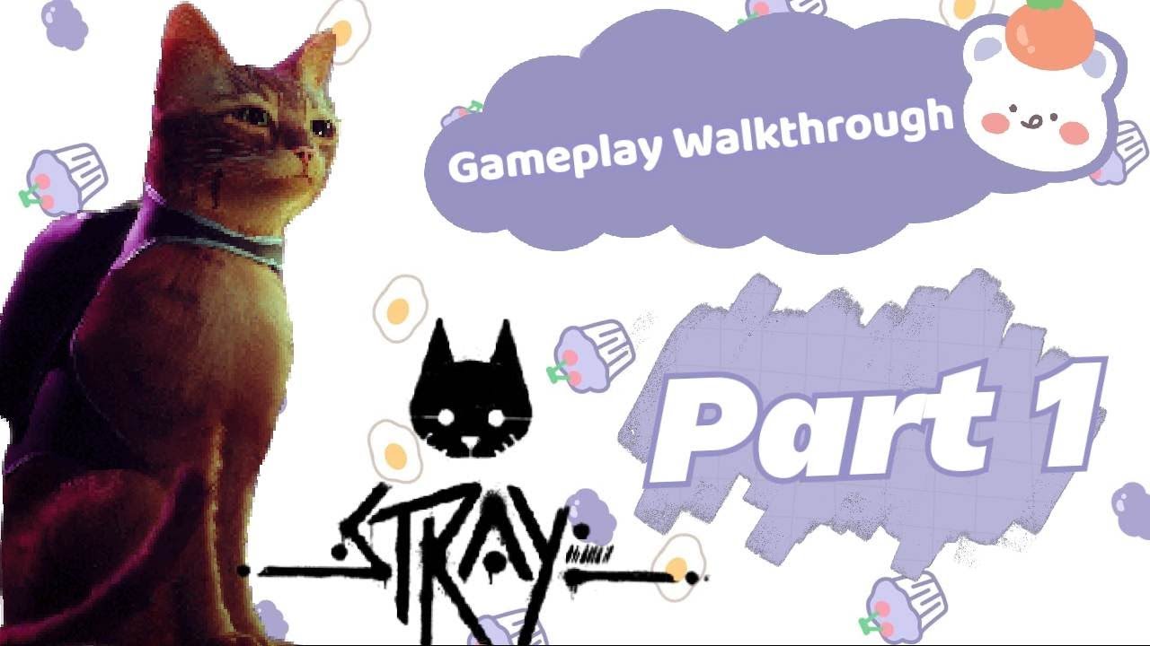'STRAY' Gameplay Walkthrough [ Part 1] ♡ - YouTube