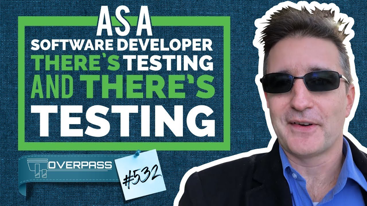 As A Software Developer There's Testing And There's Testing - YouTube