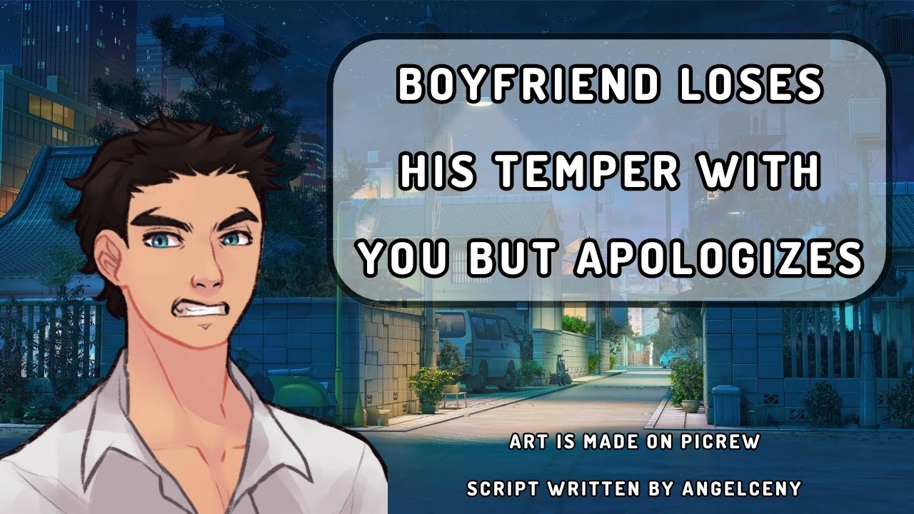 Boyfriend Loses His Temper With You [M4F] [Birthday Date Gone Wrong ...
